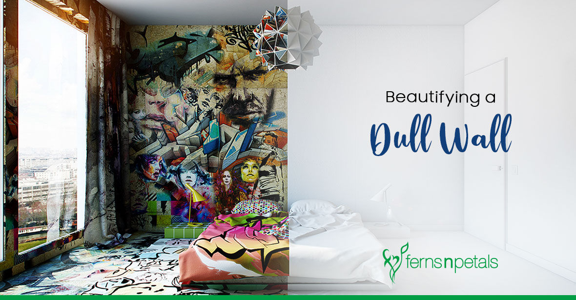 How to Beautify a Dull Wall in No Time? - Ferns N Petals