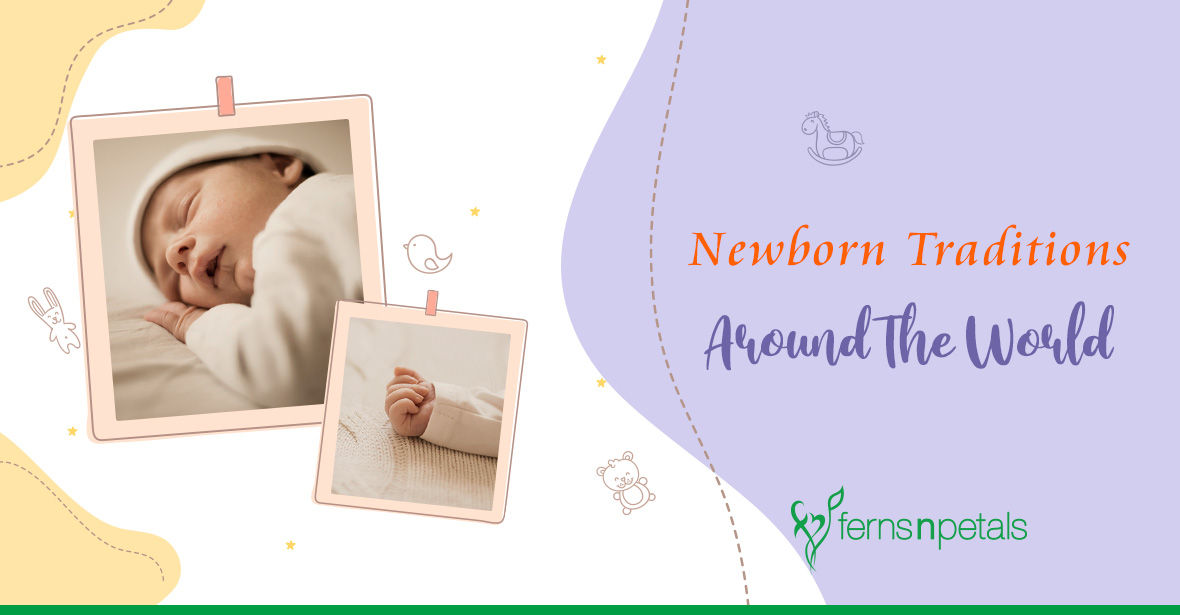 Newborn Baby Traditions Around The World - Ferns N Petals