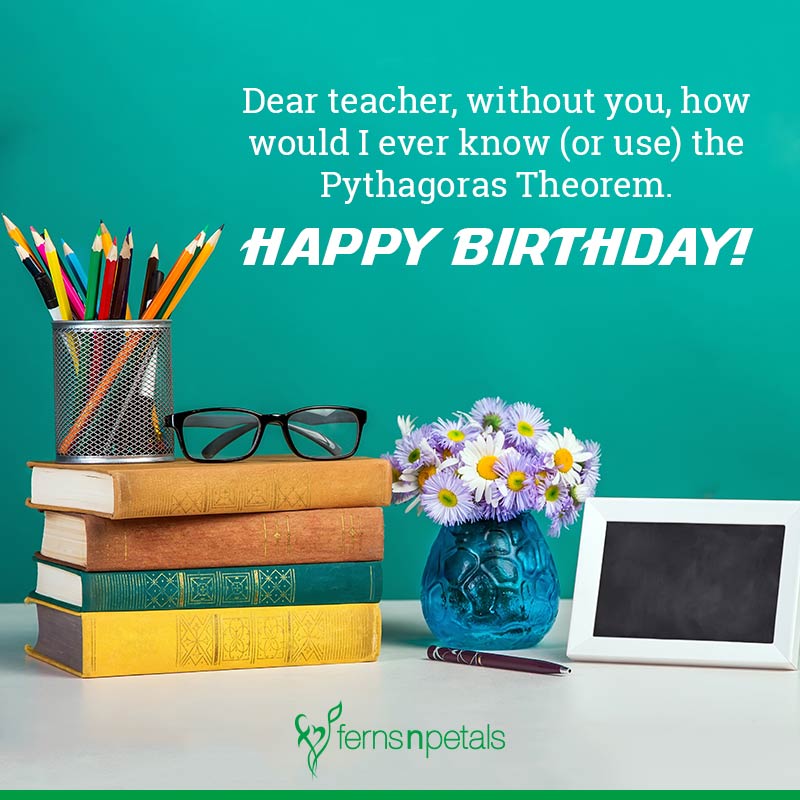 Best Happy Birthday Quotes Wishes For Teacher 2021 Ferns N Petals