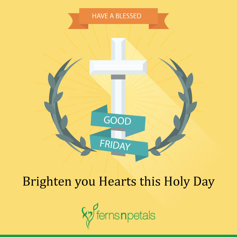Good Friday Quotes, Wishes, Messages Images 2021 - Ferns N Petals